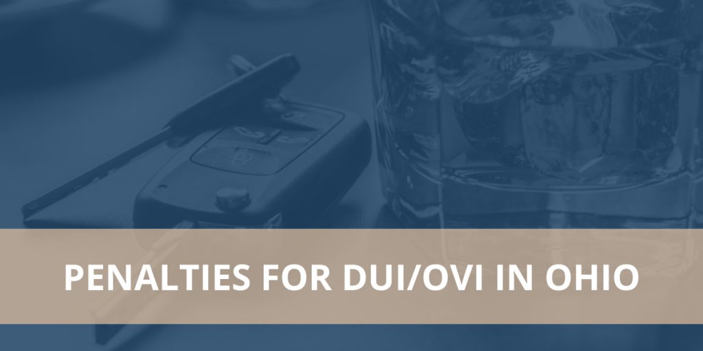 Penalties for DUI/OVI in Ohio | Engel & Martin